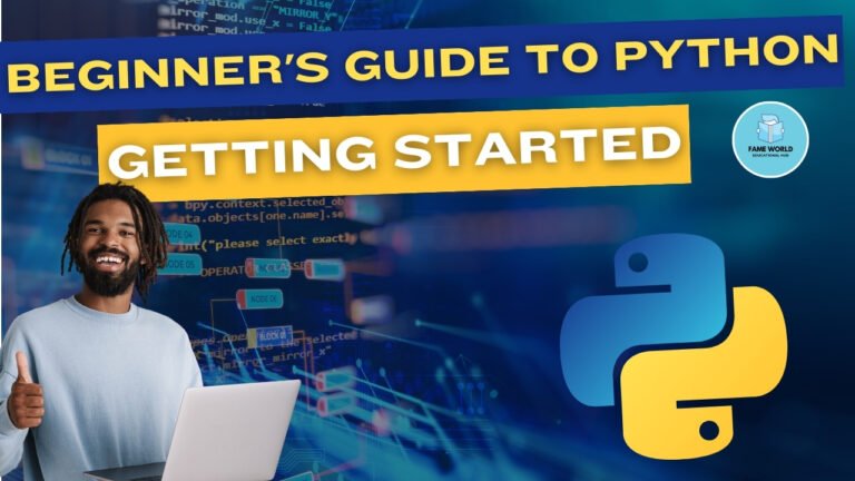Beginner’s Guide to Python: Getting Started - Fame World Educational Hub