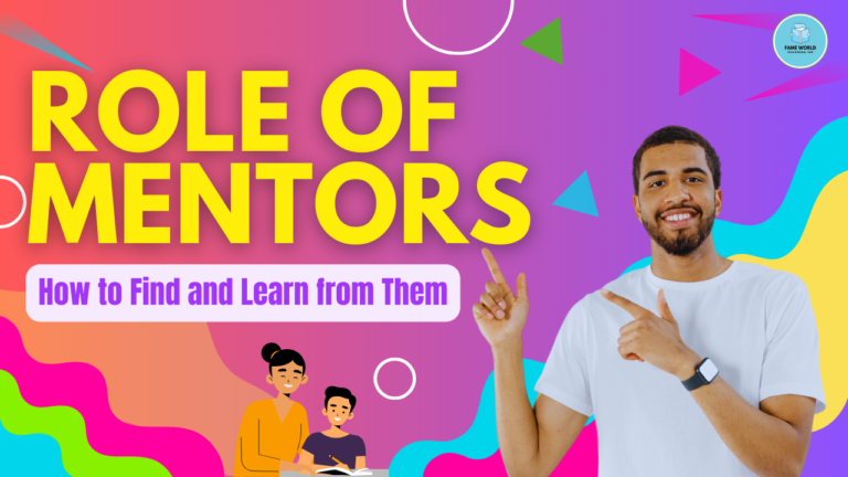 The Role of Mentors: How to Find and Learn from Them - Fame World ...