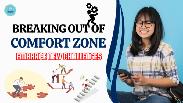 Breaking Out of Your Comfort Zone: Embrace New Challenges - Fame World ...