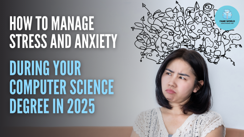 How to Manage Stress and Anxiety During Your Computer Science Degree in ...